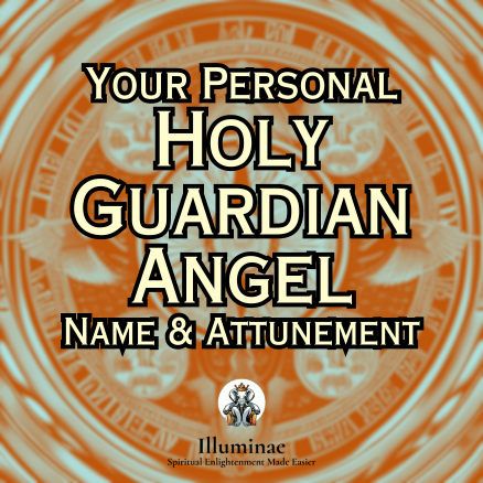 Personal Holy Guardian Angel Name and Attunement - Illuminae